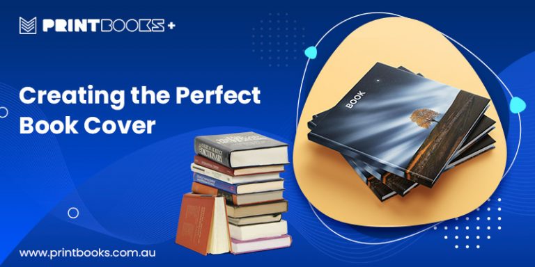 Creating Perfect Custom Book Covers | PrintBooks Australia