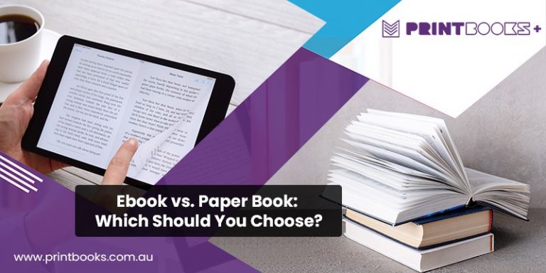 Ebooks vs. Paper Books: Which is Better to Choose | PrintBooks